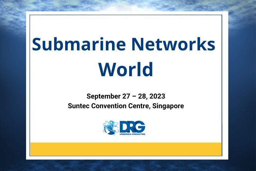 We're Getting Ready to Kick Off Submarine Networks World 2023 - DRG ...